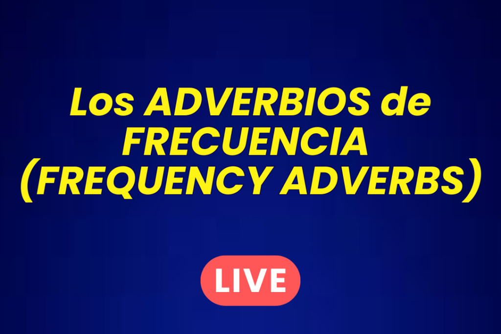 Los ADVERBIOS de FRECUENCIA (FREQUENCY ADVERBS)Know How