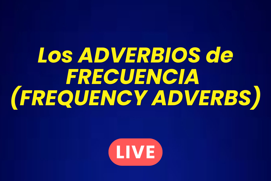 Los ADVERBIOS de FRECUENCIA (FREQUENCY ADVERBS)Know How